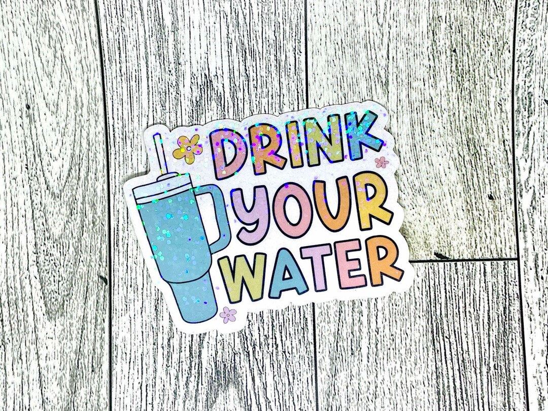 Holographic Drink Your Water Waterproof Sticker - Etsy