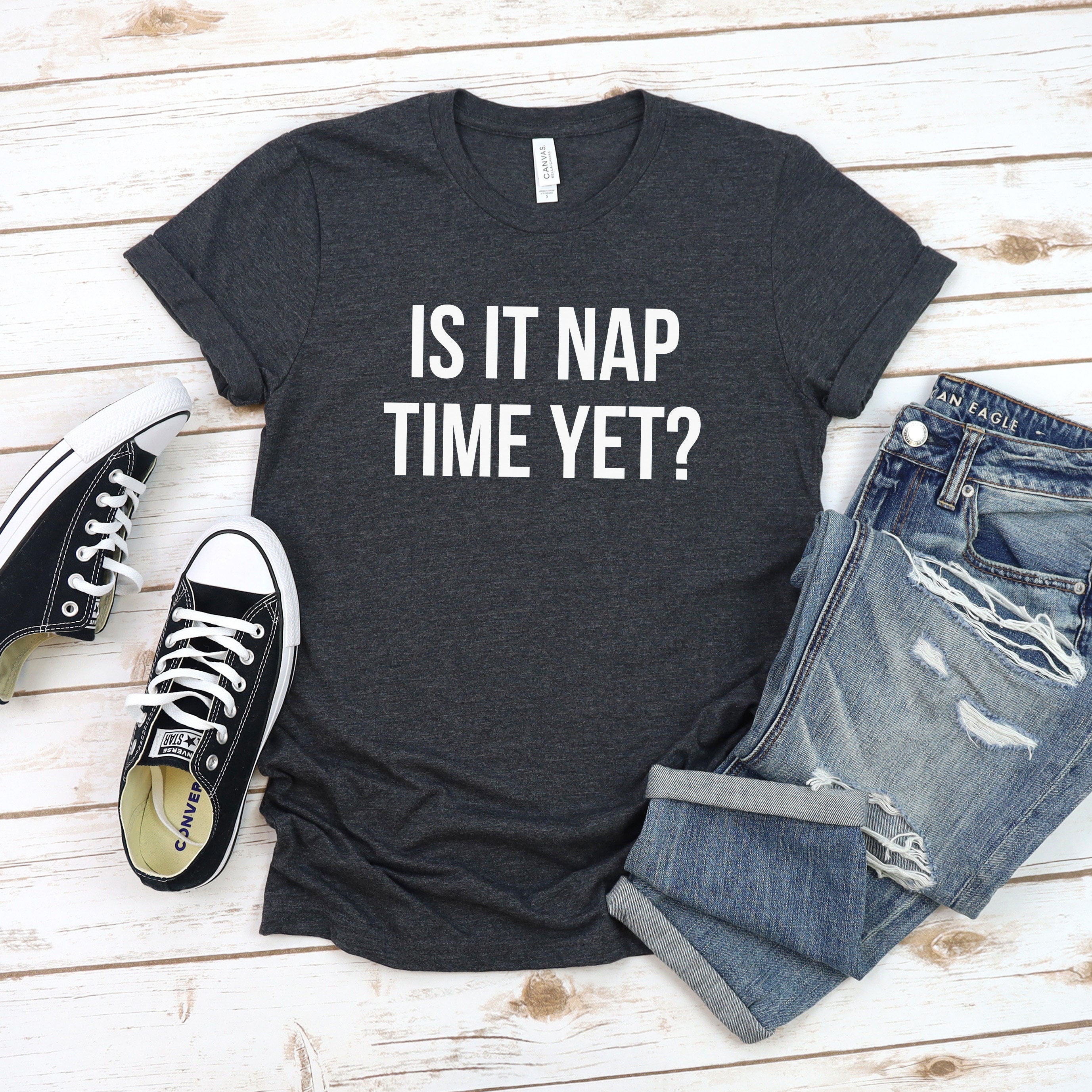 Is It Nap Time yet Shirt, Nap Shirt, Funny Napping Tshirt, Sarcastic ...