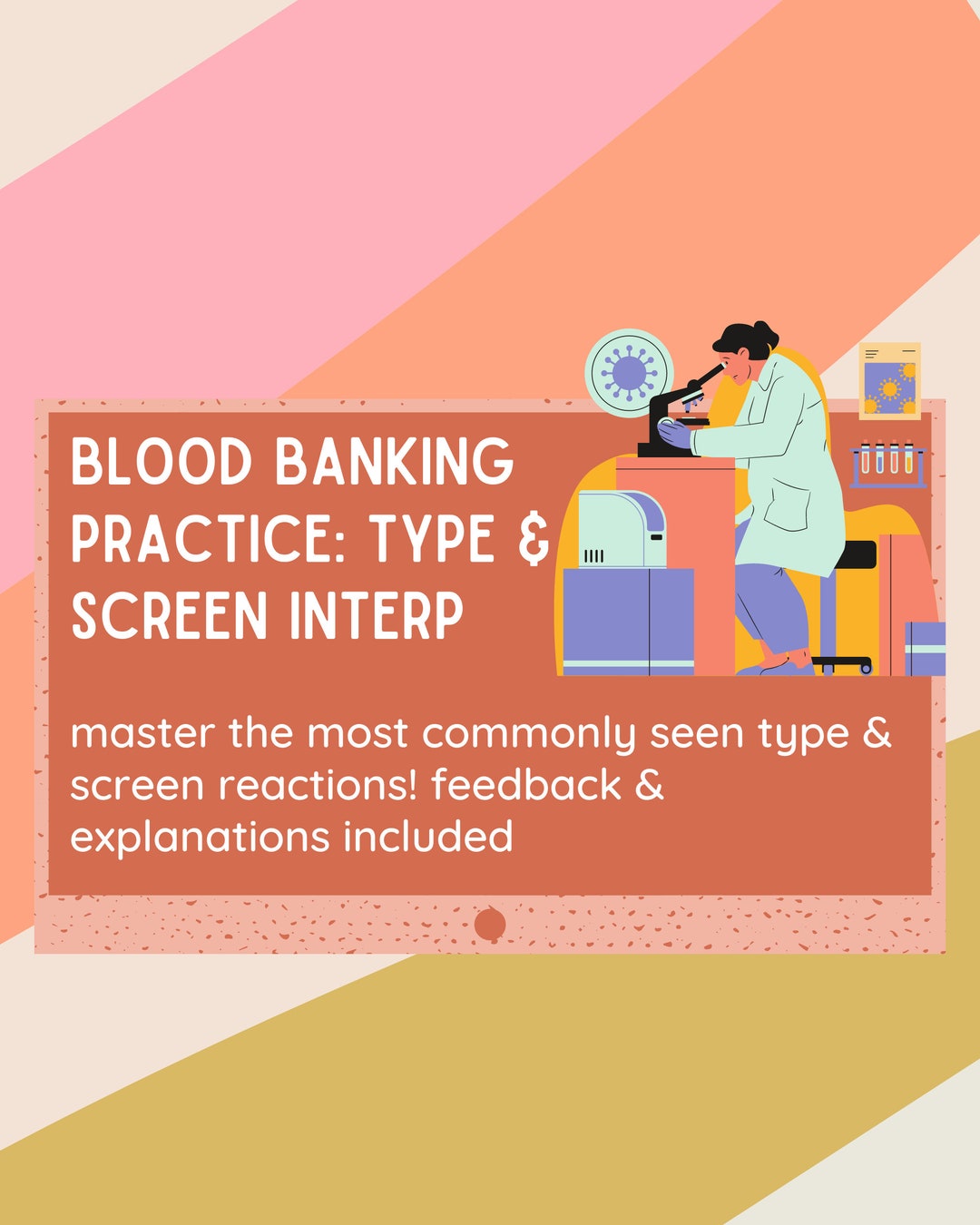 Med Tech - Blood Bank Type & Screen Practice - Mlt/mls/mt/cls Resource ...