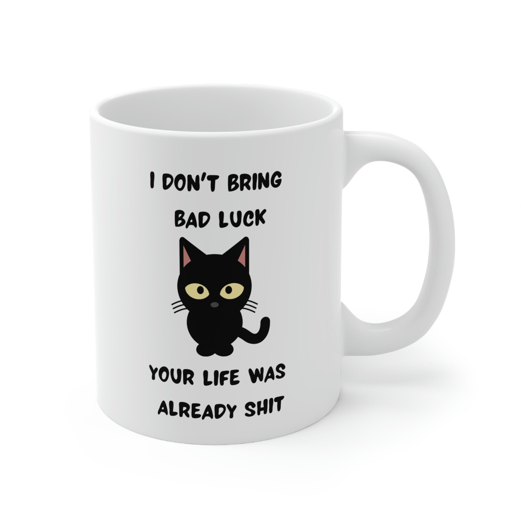 I Don t Bring Bad Luck Your Life Was Already Shit Funny Etsy i-don-t-bring-bad-luck-your-life-was-already-shit-funny-etsy