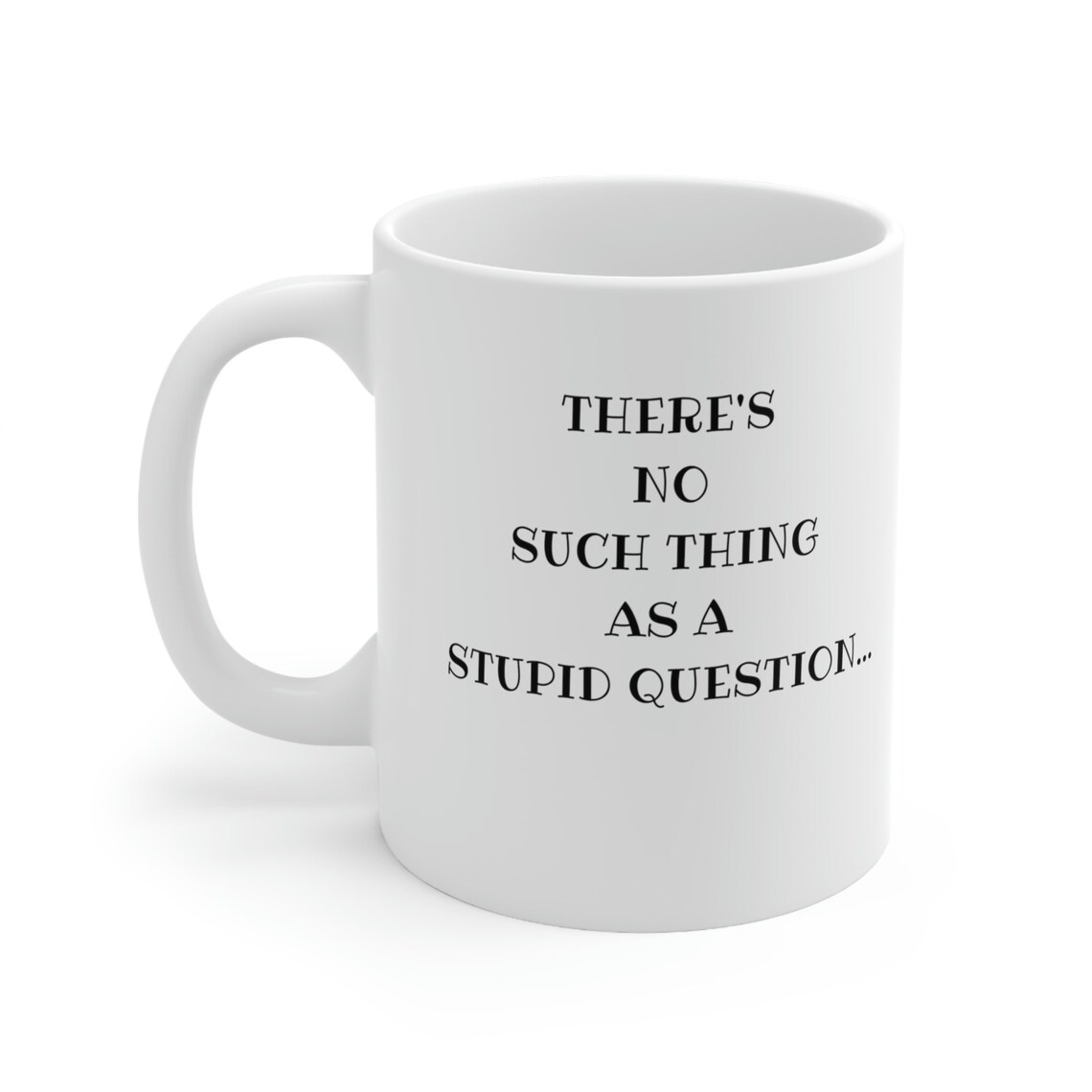 There s No Such Thing As A Stupid Question Don t Etsy there-s-no-such-thing-as-a-stupid-question-don-t-etsy