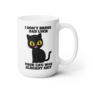 Black Cat Coffee Mug 150z, Black Cats Mug, Gift for Black Cat Owners, I ...
