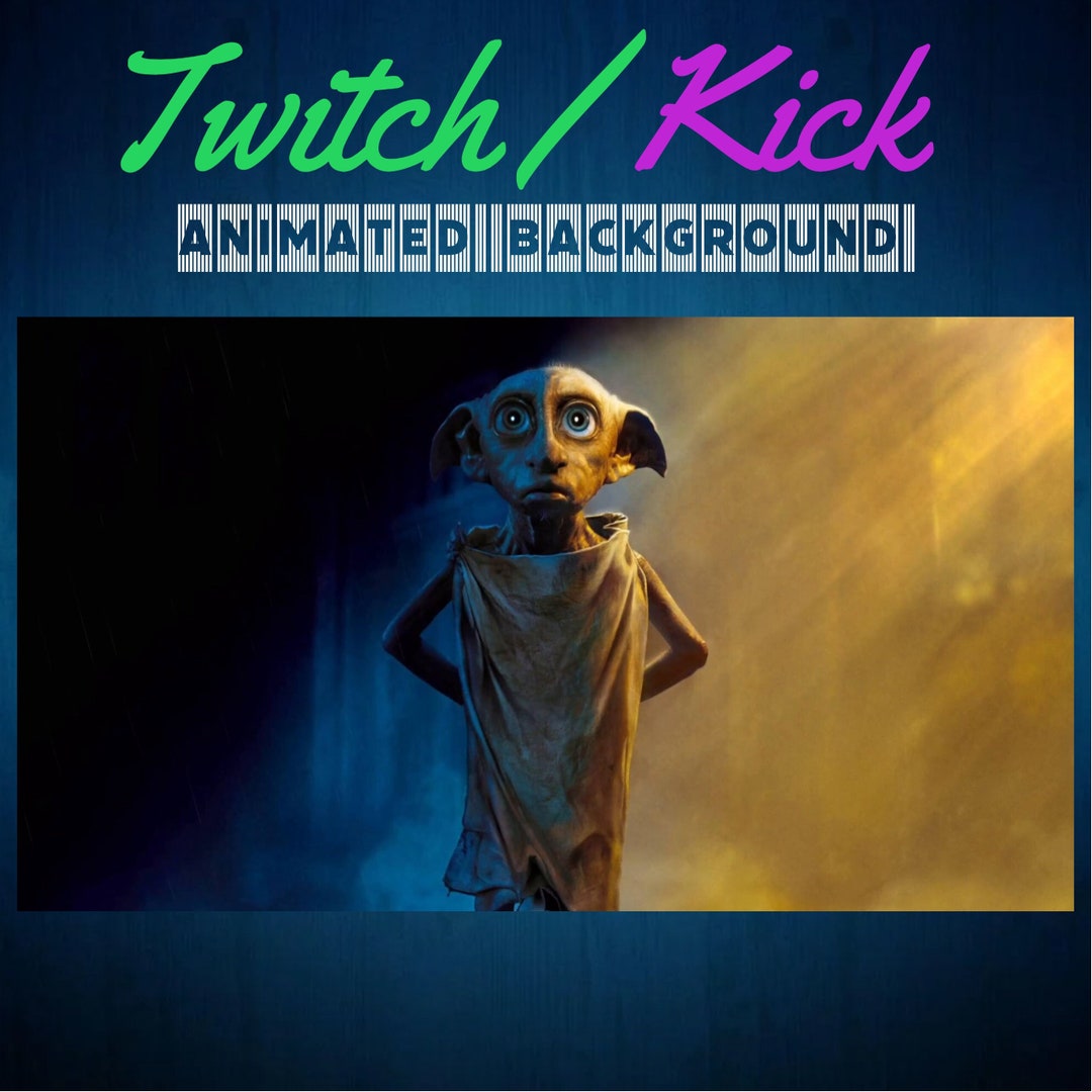 Dobby Twitch / Kick Animated Background Streaming Screens - Etsy