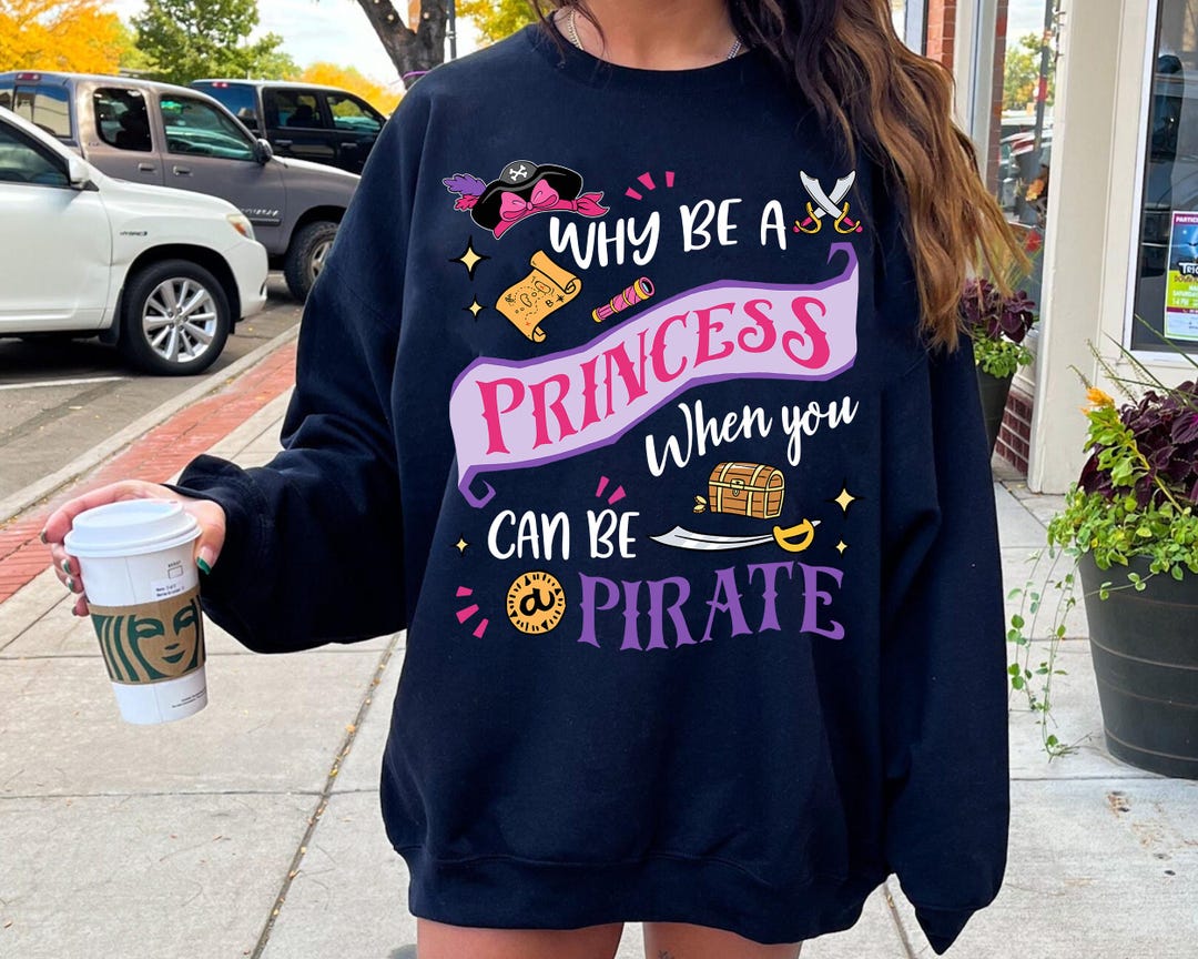 Disney Princess Pirate Why Be A Princess When You Can Be A Pirate Shirt ...