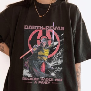 Darth Revan Because Vader Was A Pansy Comfort Colors T-shirt, Star Wars ...