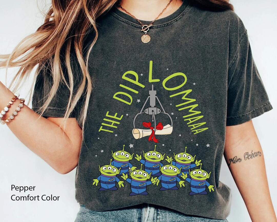 Aliens Toy Story the Diploma Graduation 2024 Comfort Colors T-shirt ...