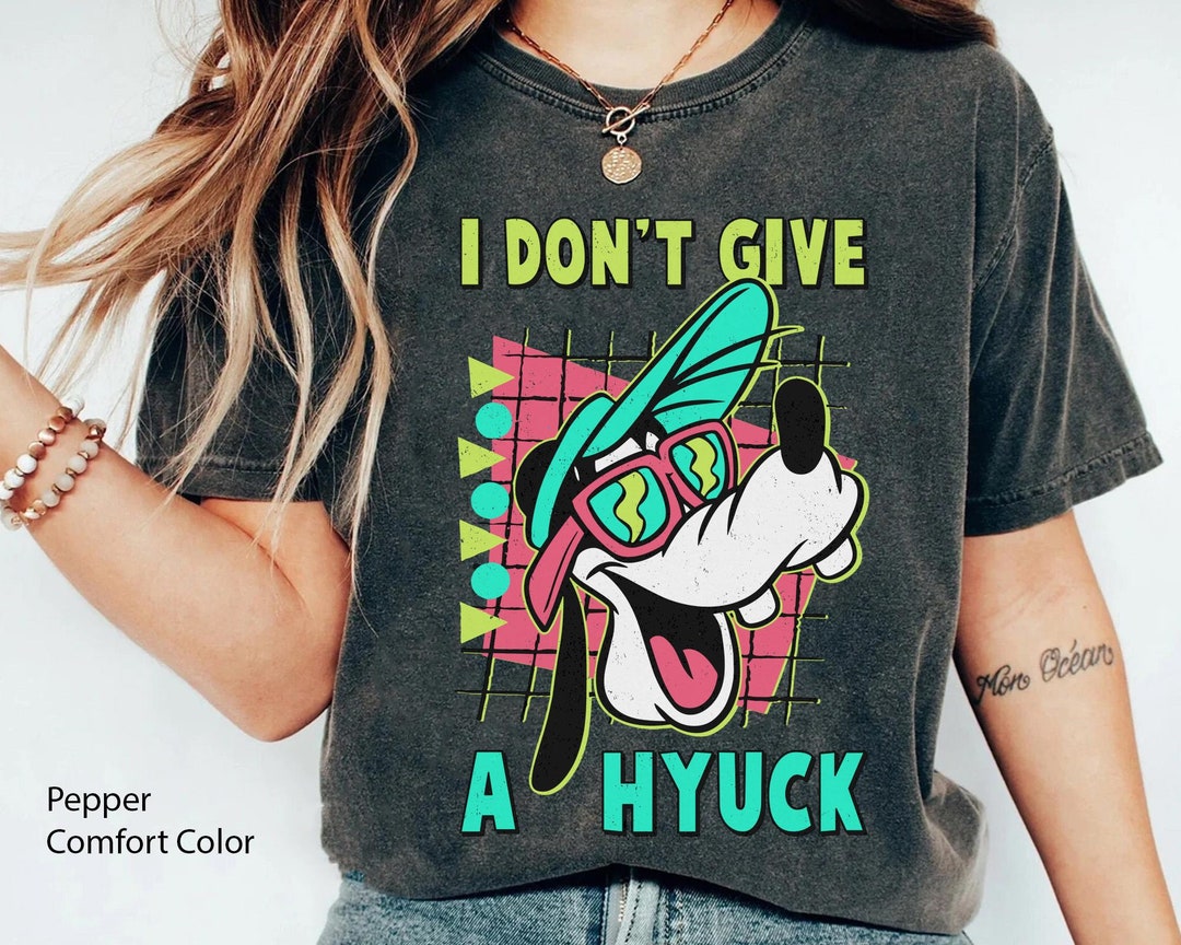 Retro 90s Goofy I Don't Give A Hyuck Comfort Colors Shirt, Disney A ...