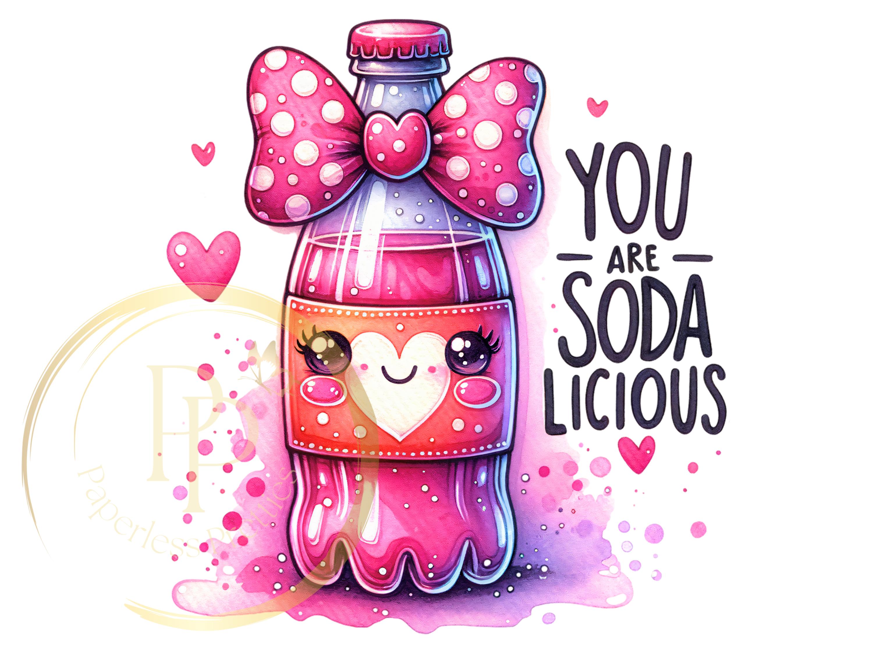 You Are Soda-licious PNG Download, Valentine Pun Clipart, Sublimation ...