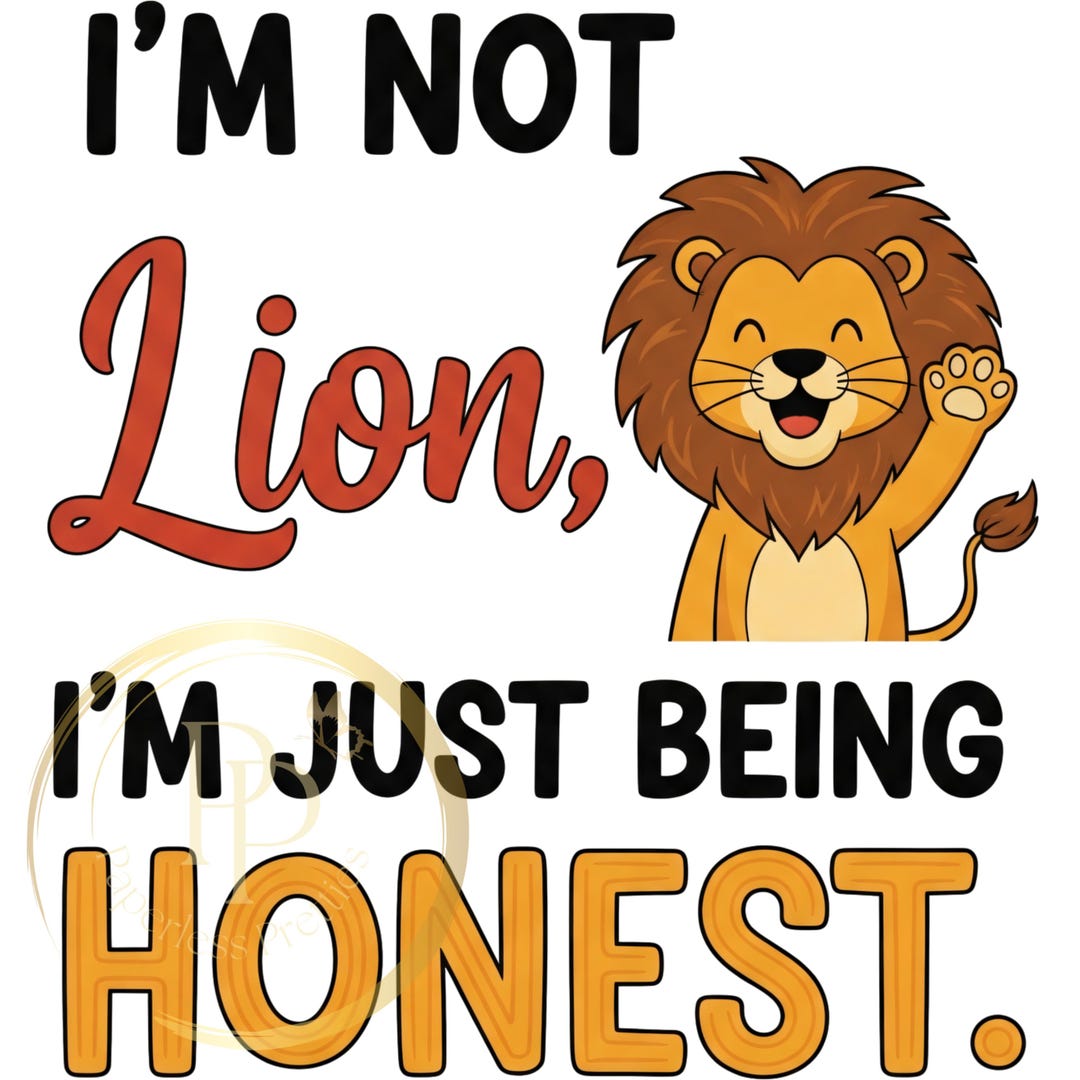 I'm Not Lion PNG: Funny Dad Joke, T-shirt & Mug Design (digital ...