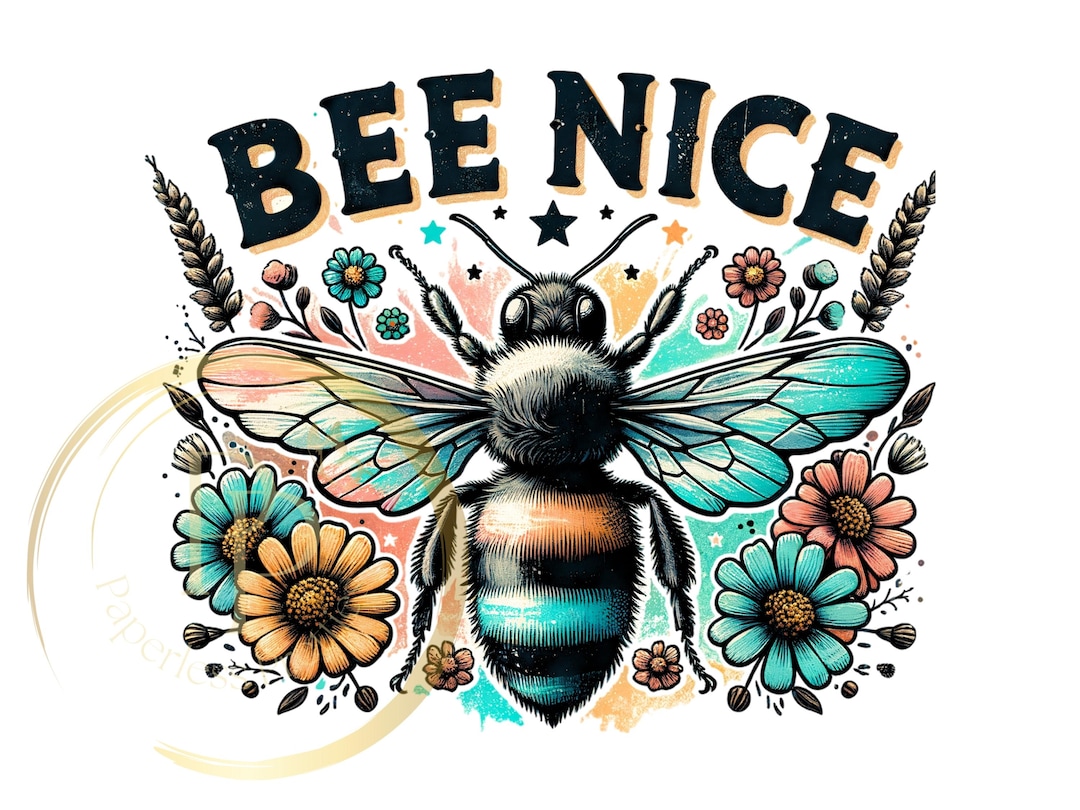 Bee Nice, PNG Sublimation Download, Positive Affirmation, Motivational ...