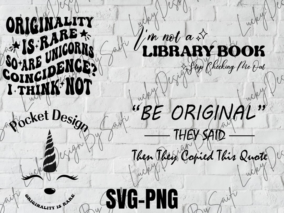 Be Original, Originality is Rare Svg, I'm Not a Library Book Stop ...