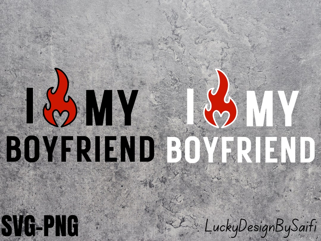 I Love My Boyfriend Svg, I Heart My Boyfriend Shirt, Boyfriend Shirt ...