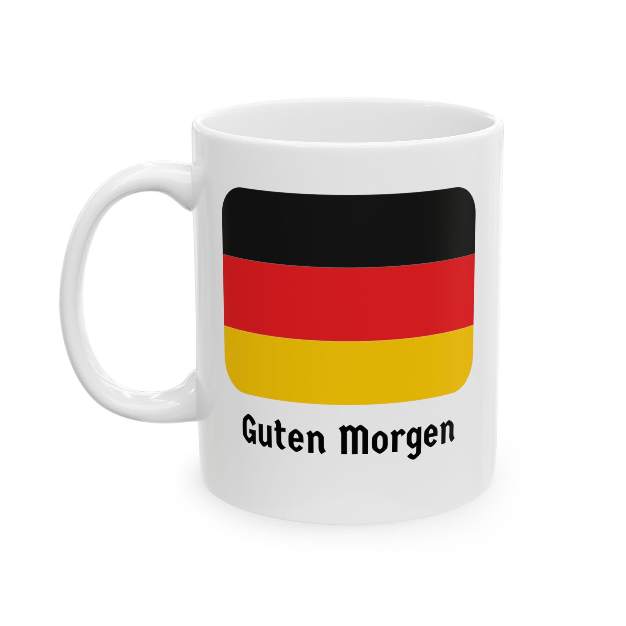 German Flag, Guten Morgen, Good Morning Ceramic Mug in 11 and 15 Ounces ...