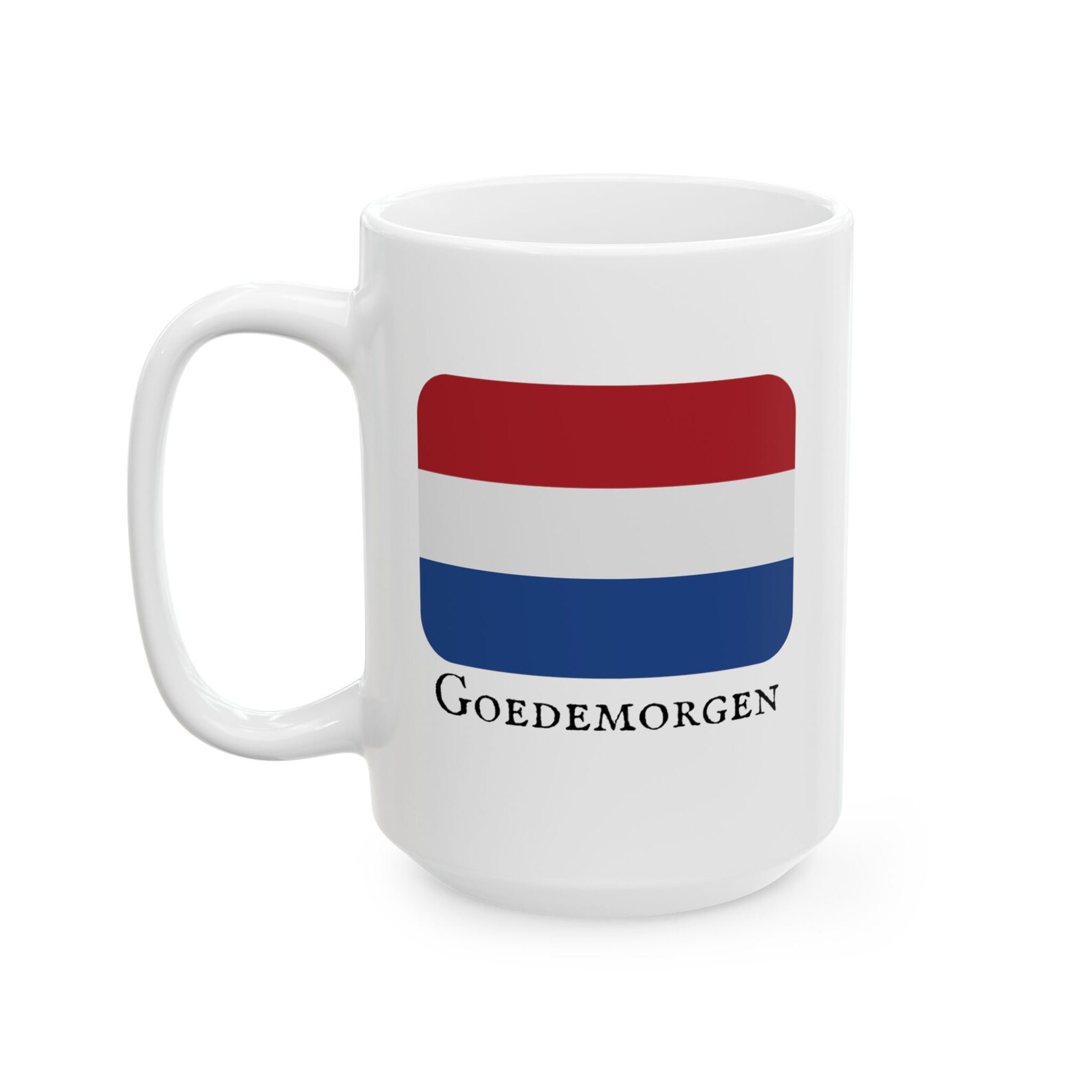 Dutch, Flag of the Netherlands, Goedemorgen, Good Morning Ceramic 11 ...
