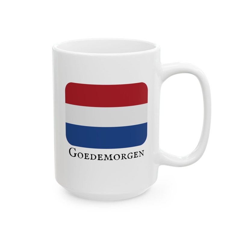 Dutch, Flag of the Netherlands, Goedemorgen, Good Morning Ceramic 11 ...