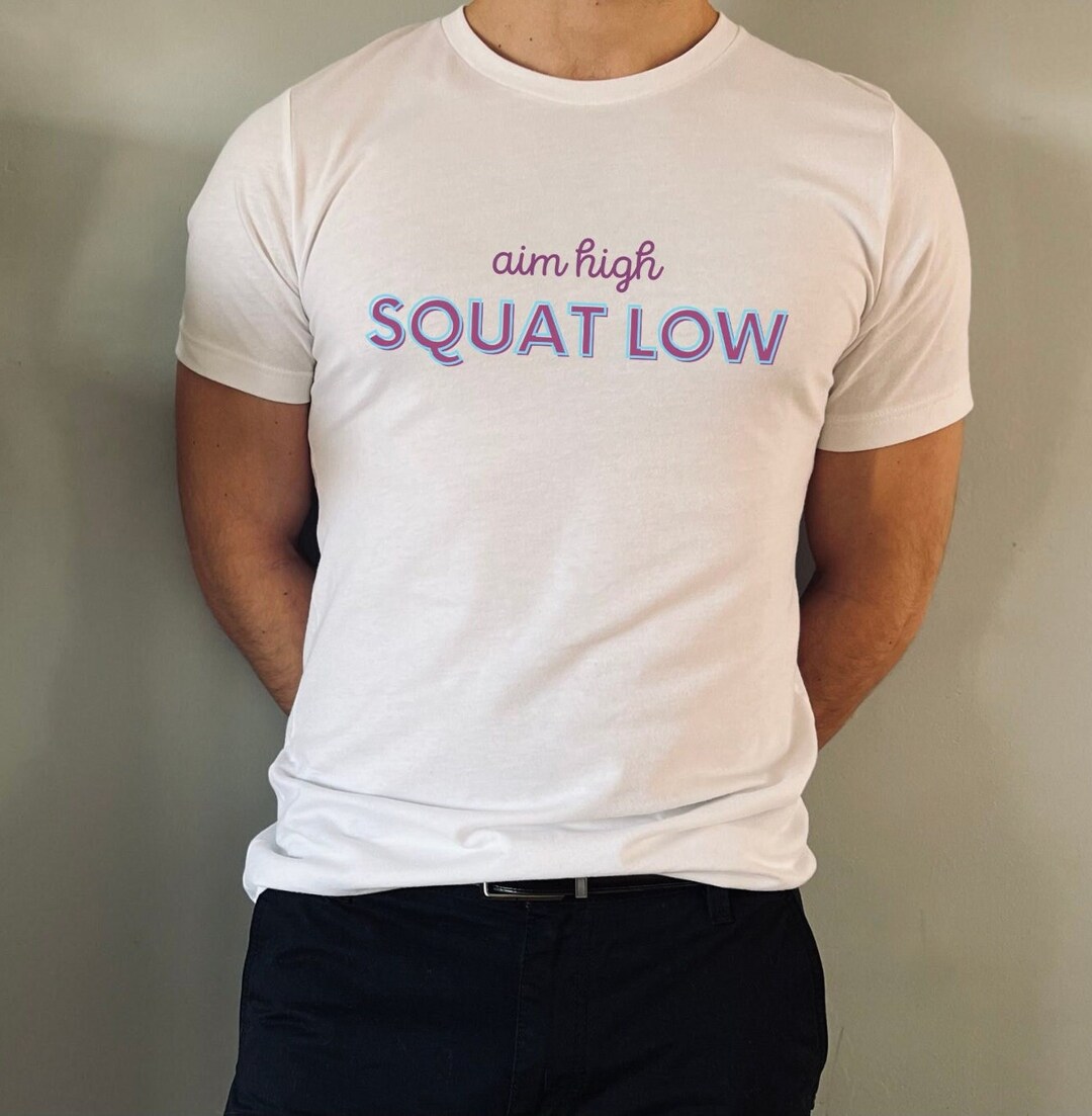 Gym Shirt Aim High Squat Low Shirt Workout Tee Gym - Etsy