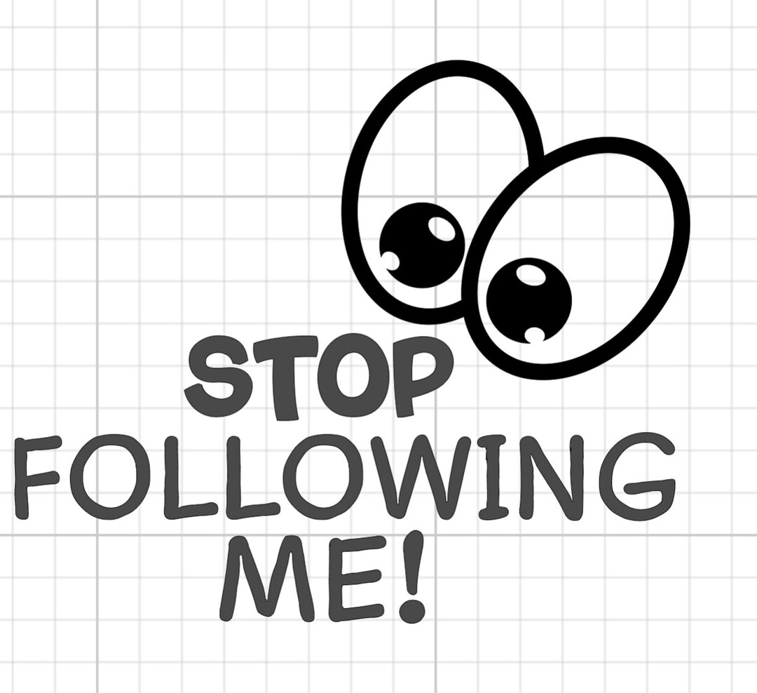 Stop Following Me Window Decal - Etsy