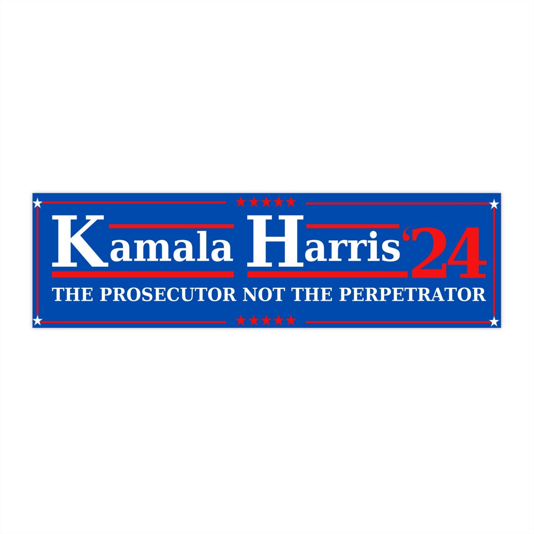 Kamala Harris 2024 Bumper Sticker the Prosecutor Not the Perpetrator ...