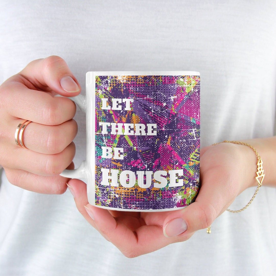 Let There Be House, House Music Mug, DJ Mug, Dance Music, Deep House ...
