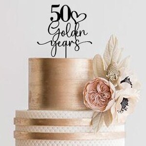 Wooden 50th Golden Years Cake Topper / Golden Anniversary Birthday ...