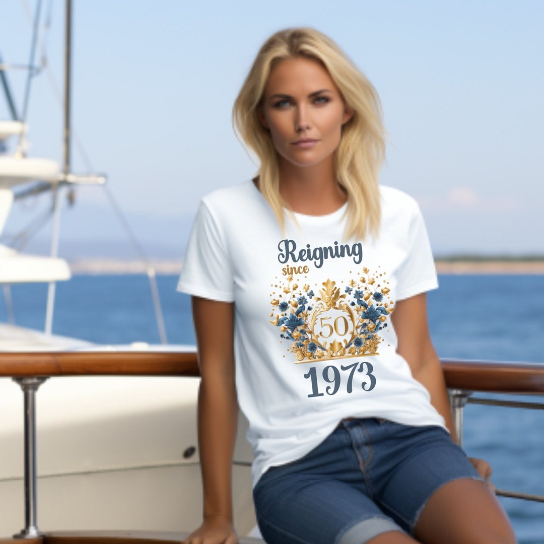 Reigning Since 1973 Birthday Shirt, 50 Birthday Gift Shirt, 50th ...