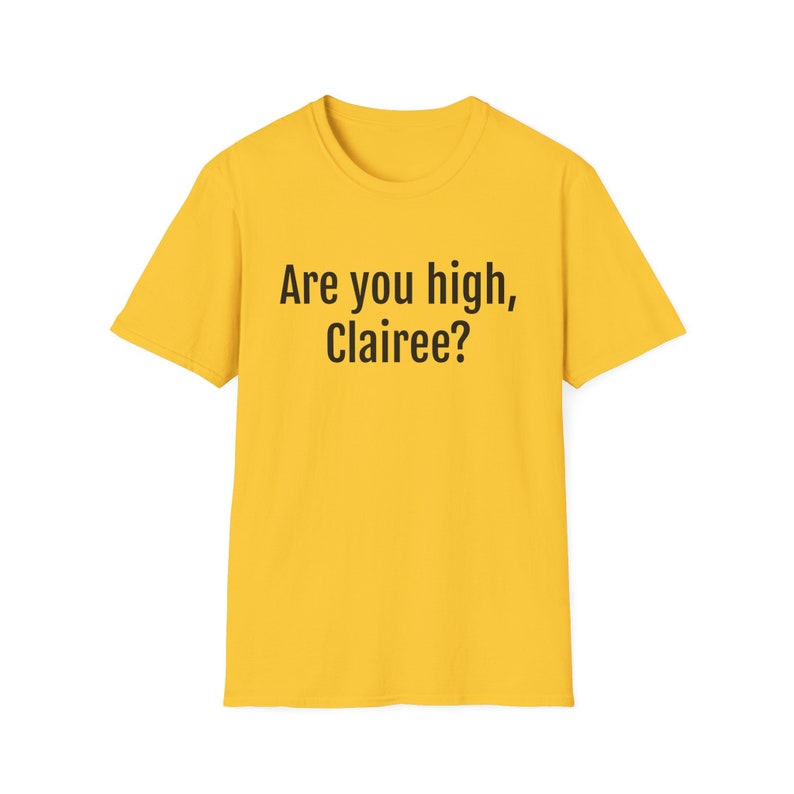 Are You High Clairee Funny Shirt Steel Magnolias Shirt - Etsy