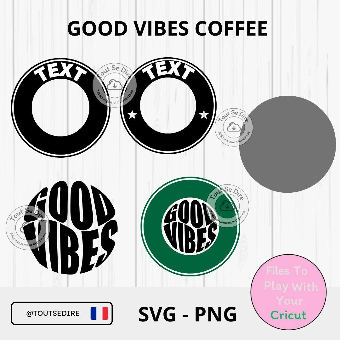 INSTANT DOWNLOAD Pack Coffee Good Vibes SVG PNG Template Cricut ...