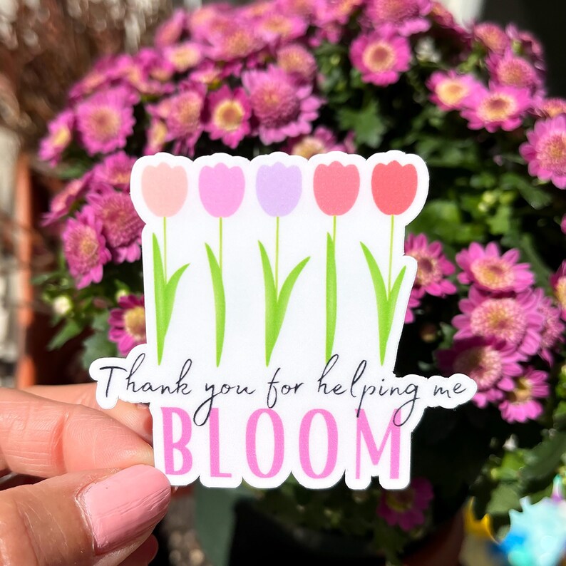 Thank You for Helping Me Bloom Waterproof Sticker, Mother's Day Gift ...