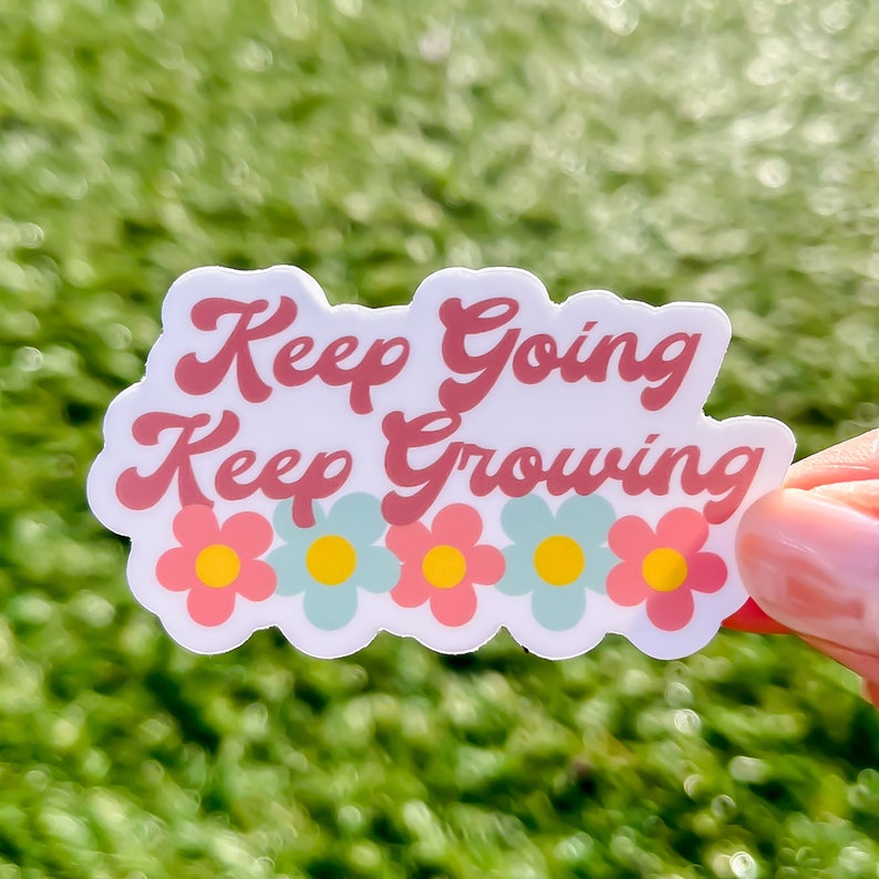 Keep Going Keep Growing Sticker, Motivational Waterproof Sticker, Gifts ... Keep Going Keep Growing Sticker, Motivational Waterproof Sticker, Gifts ...