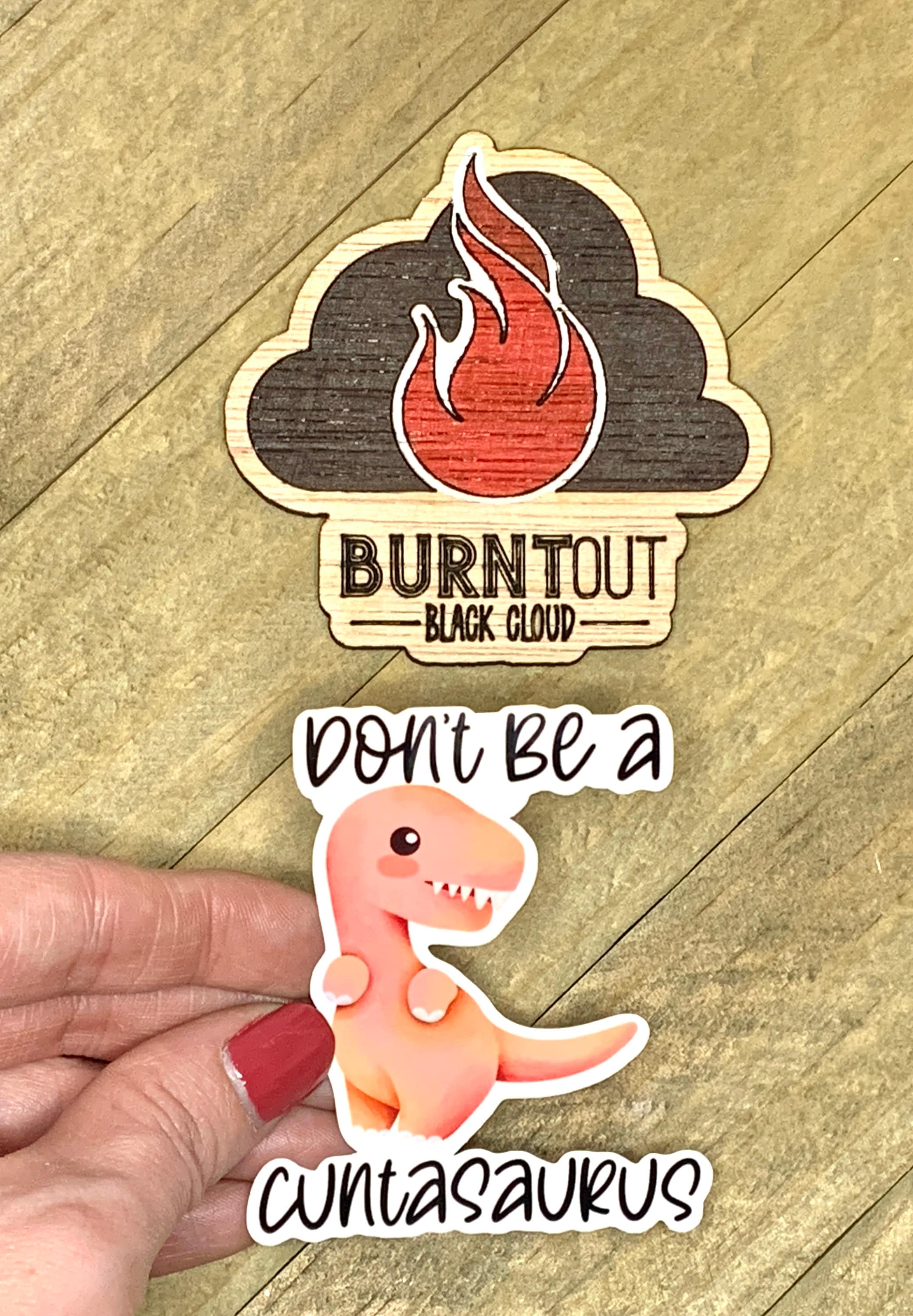Don't Be A Cuntasaurus Dark Humor Sticker Adult Humor Snarky Gift ...