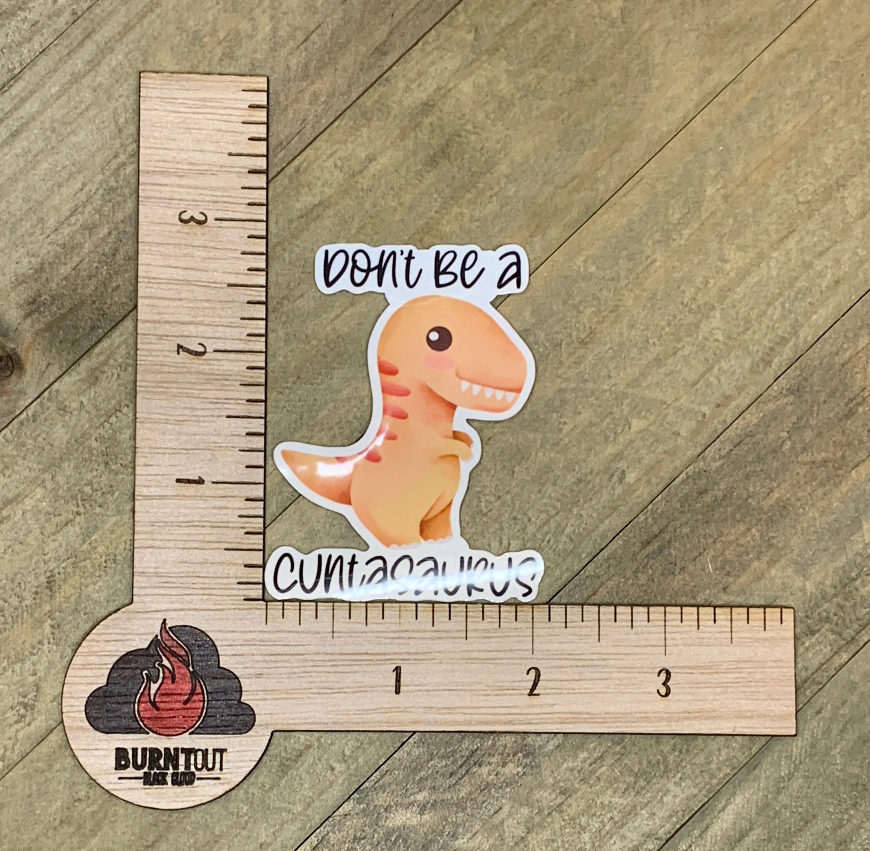 Don't Be A Cuntasaurus Dark Humor Sticker Adult Humor Snarky Gift ...