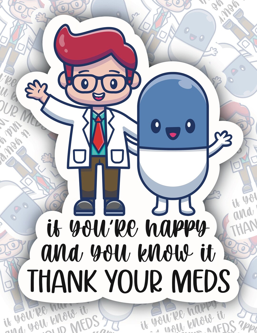 If You're Happy, It's Your Meds - Dark Humor Sticker - Nurse Sticker ...