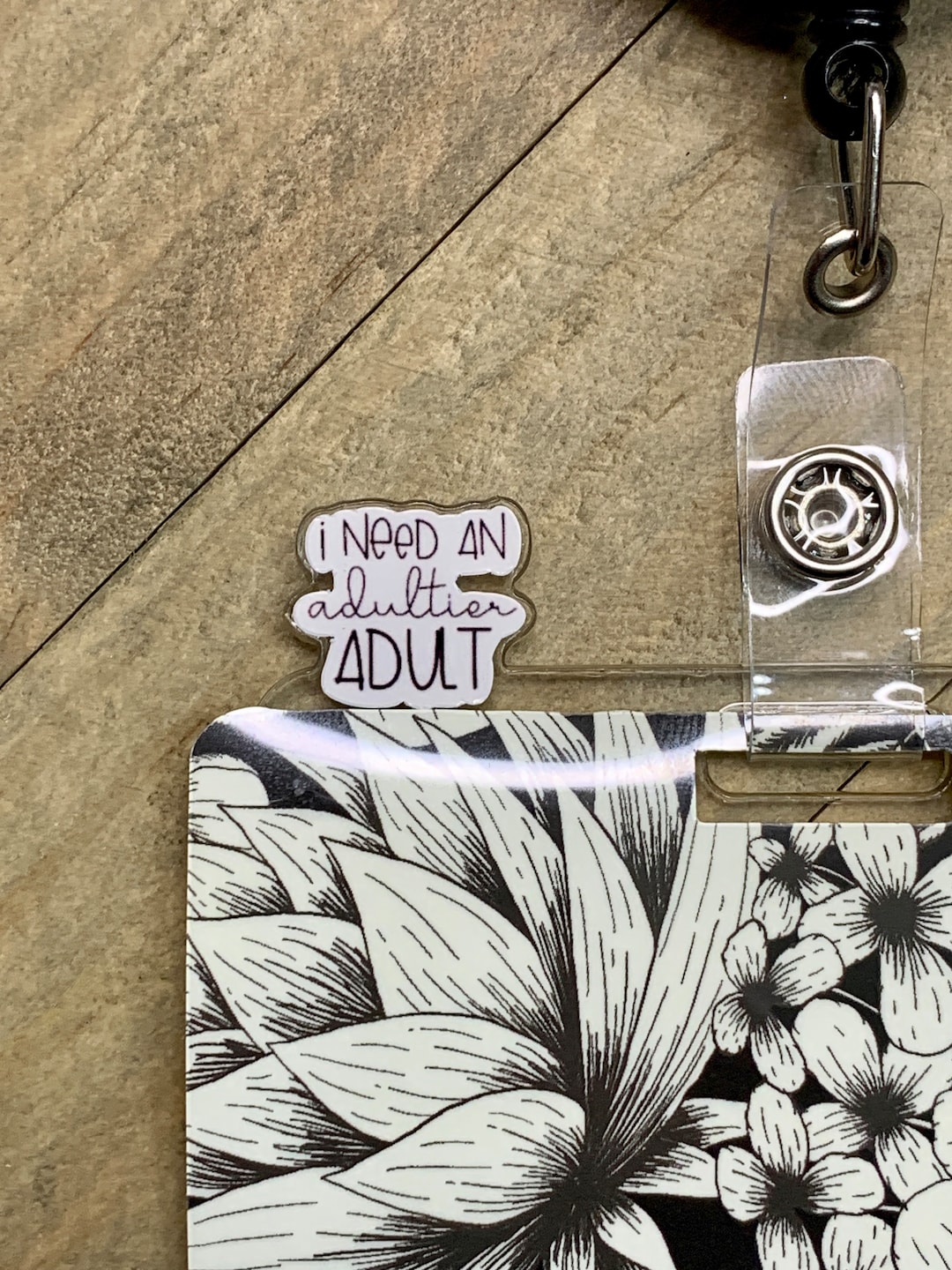 I Need an Adultier Adult - Badge Buddy - Badge Topper - Nurse Gift ...