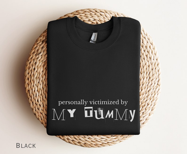 My Tummy Hurts Sweatshirt Personally Victimized by My Tummy Sweatshirt ...
