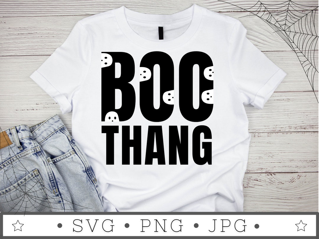 Boo Thang SVG INSTANT DOWNLOAD Halloween Svg File Silhouette Cut Files ...