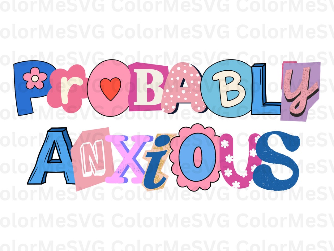 Probably Anxious SVG INSTANT DOWNLOAD Anxiety Svg Diy Mothers Day Gift ...