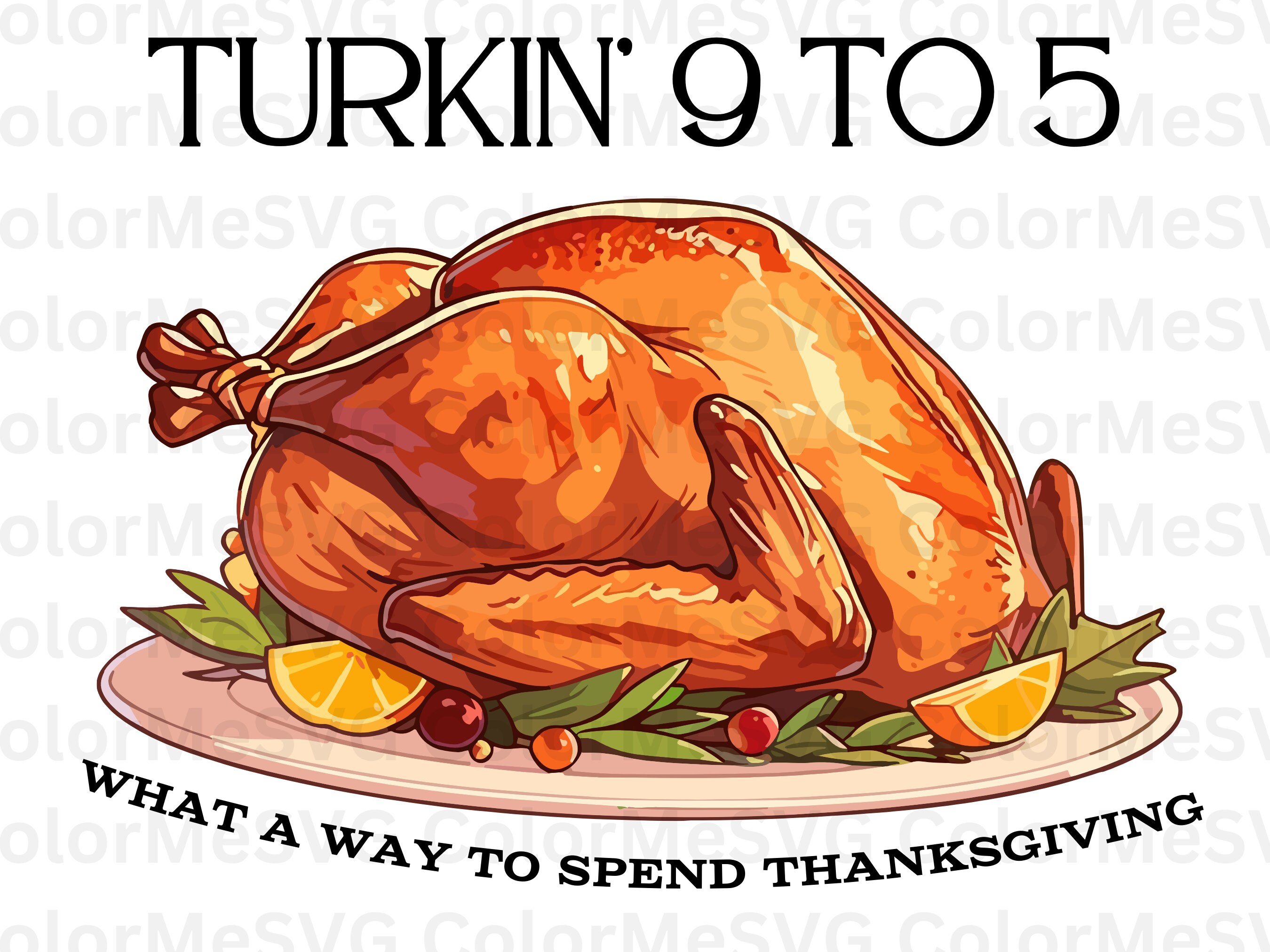 Turkin' 9 to 5 SVG | INSTANT DOWNLOAD | Thanksgiving Svg File ...