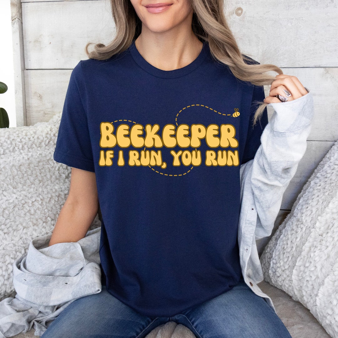 Beekeeper If I Run You Run, Honey Bees, Apiculture Vintage Retro T ...