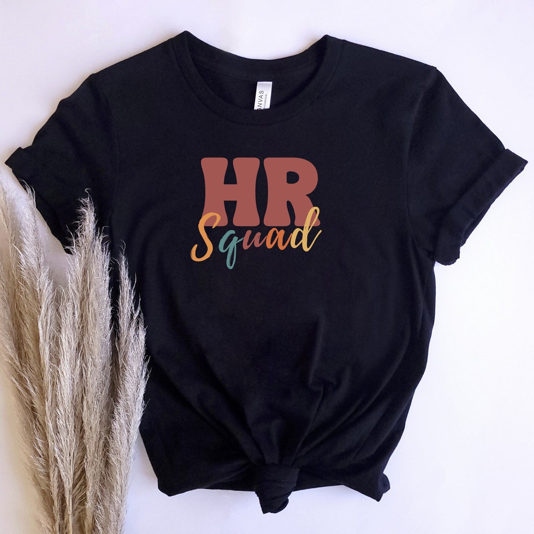 HR Shirts, HR Squad Shirts, HR Team Shirts, Hr Squad T-shirt, Hr ...