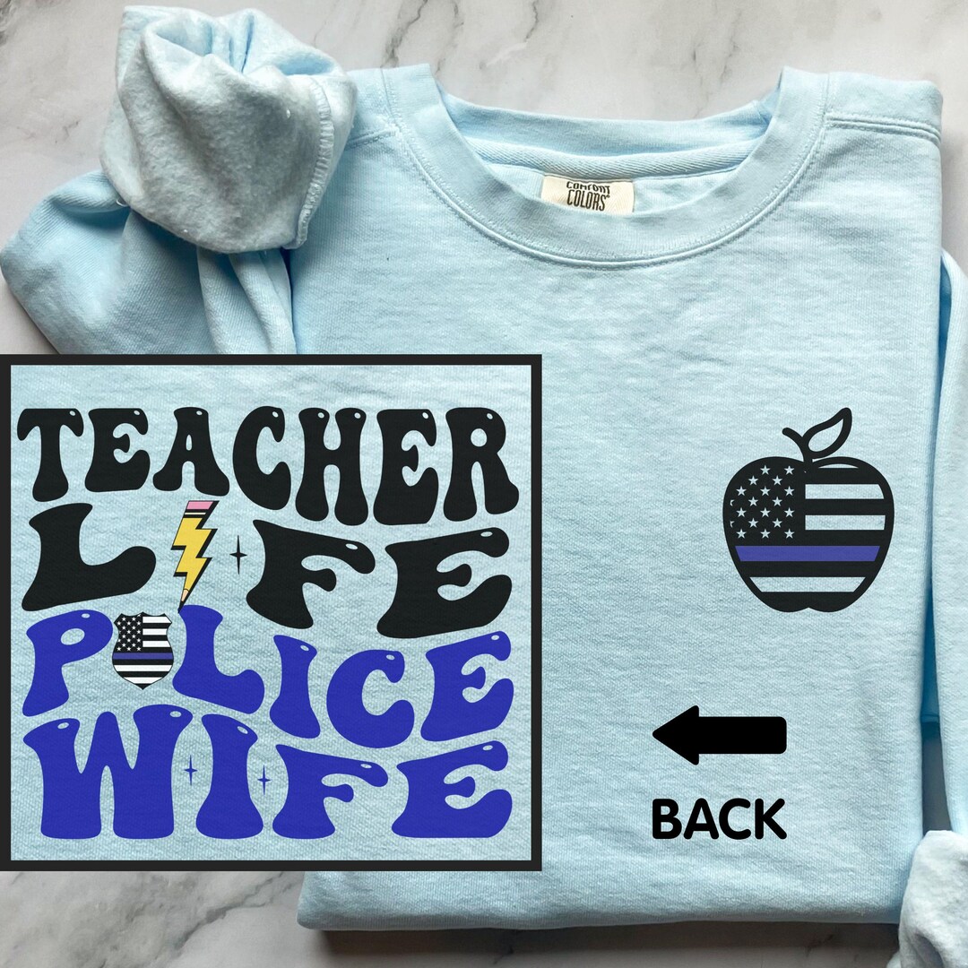 Police Wife Shirt, Teacher Life T-shirt, Police Officer Wife Teacher ...