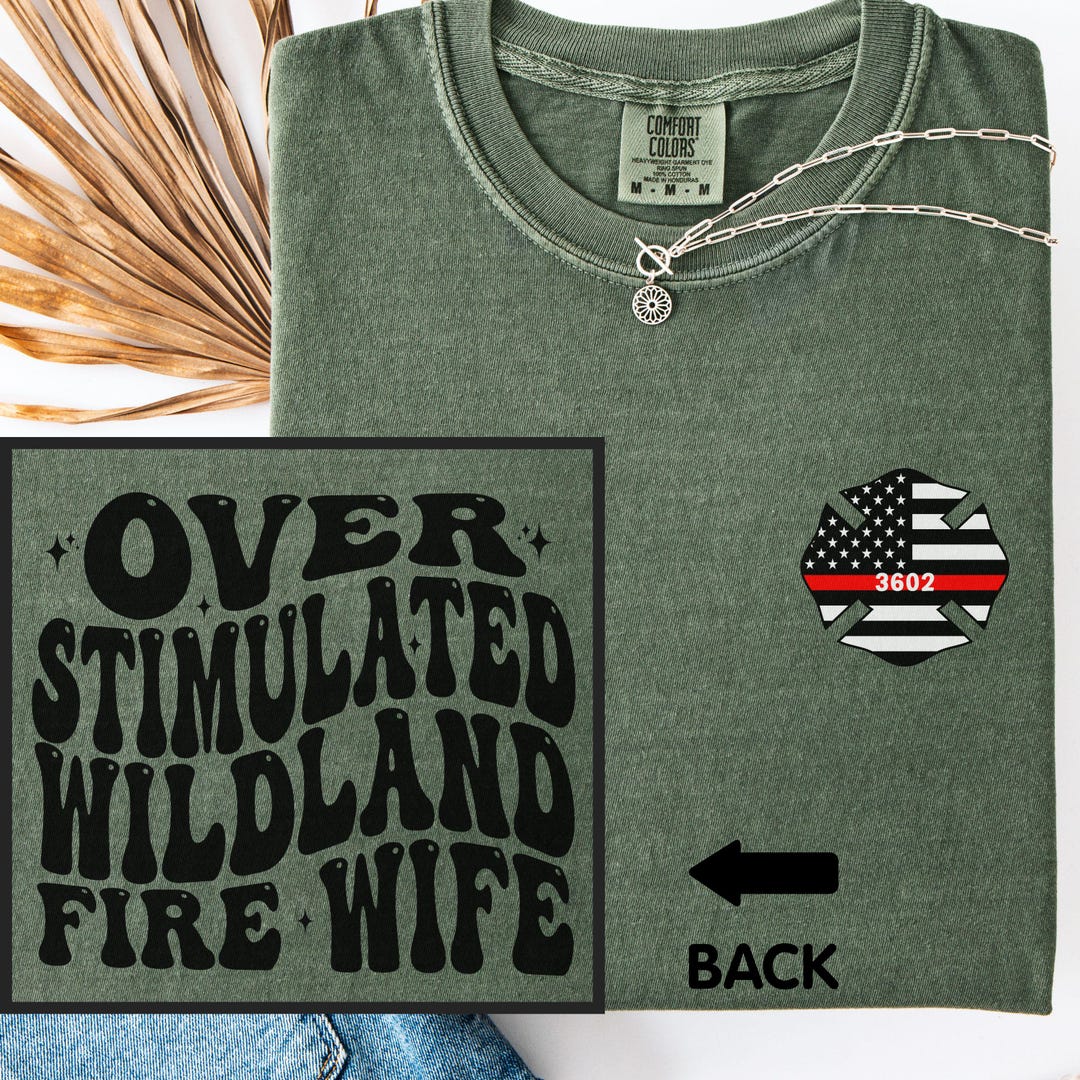 Wildland Fire Fighter Wife Shirt, Custom Wildland Fire Wife Comfort ...