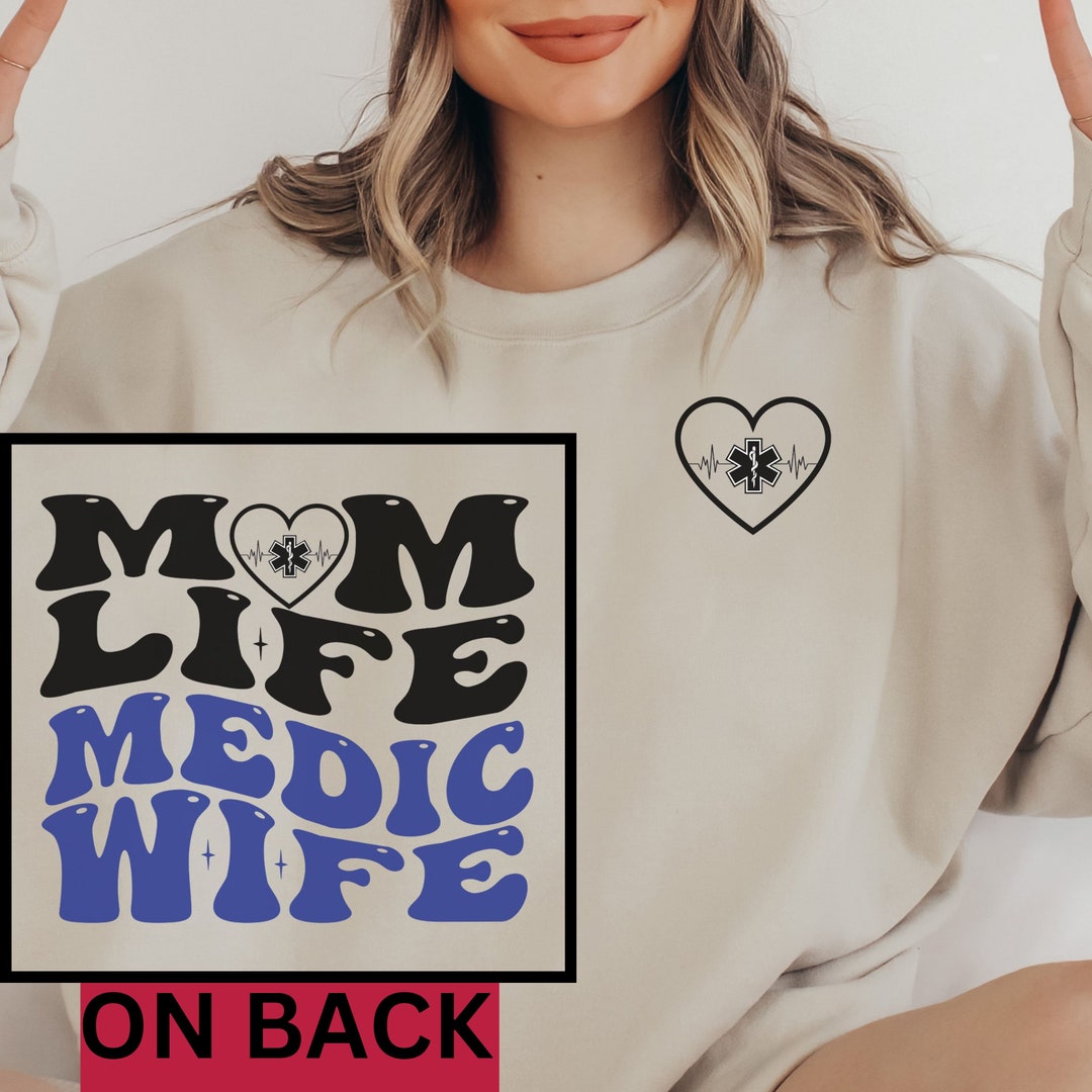Mom Life Paramedic Wife Shirt, Medic Wife Crewneck Sweatshirt, Gift for ...