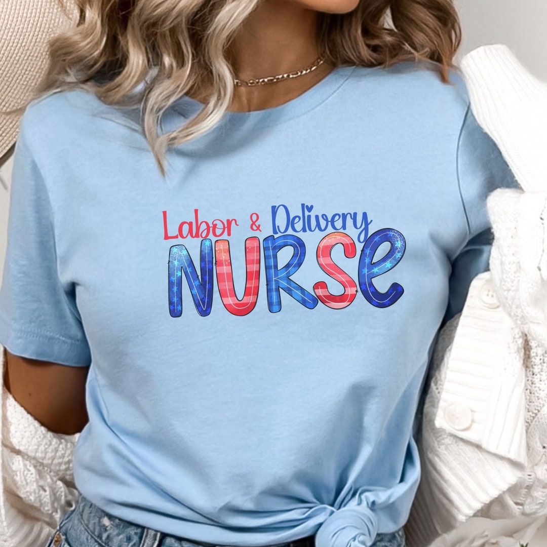 Patriotic LD Nurse T-shirt, Labor and Delivery Nurse Tee, Gift for LD ...