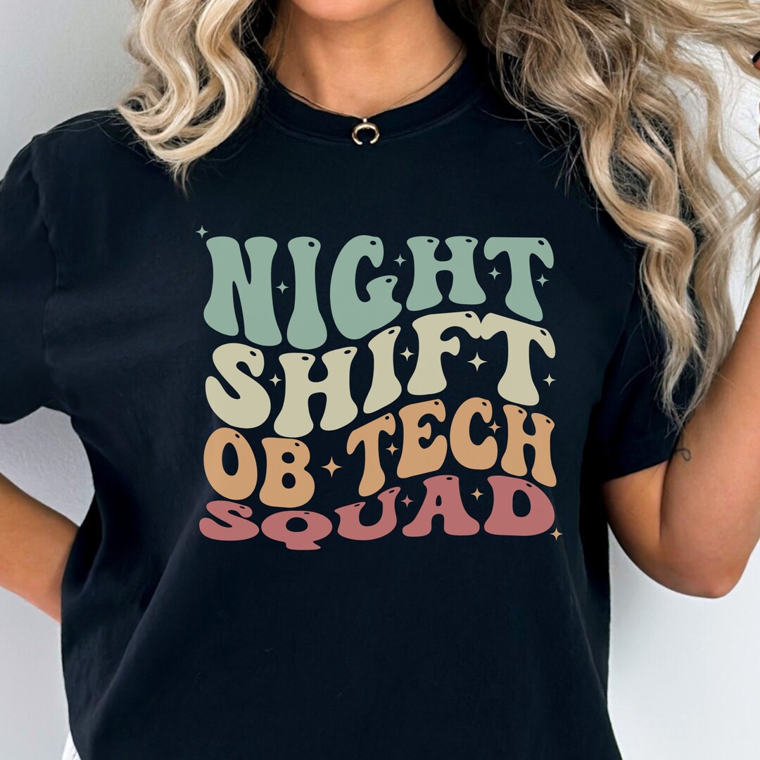 Night Shift OB Tech Shirt, Comfort Colors Obstetrics Tech T Shirt, Gift ...
