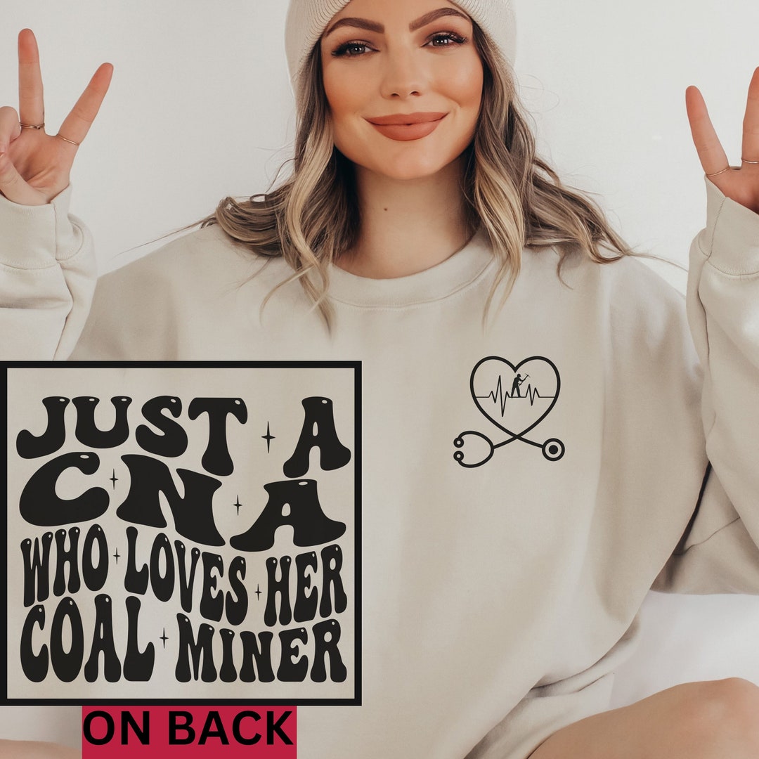 Coal Miner Wife Shirt, CNA Coal Miner Girlfriend Crewneck, CNA Coal ...