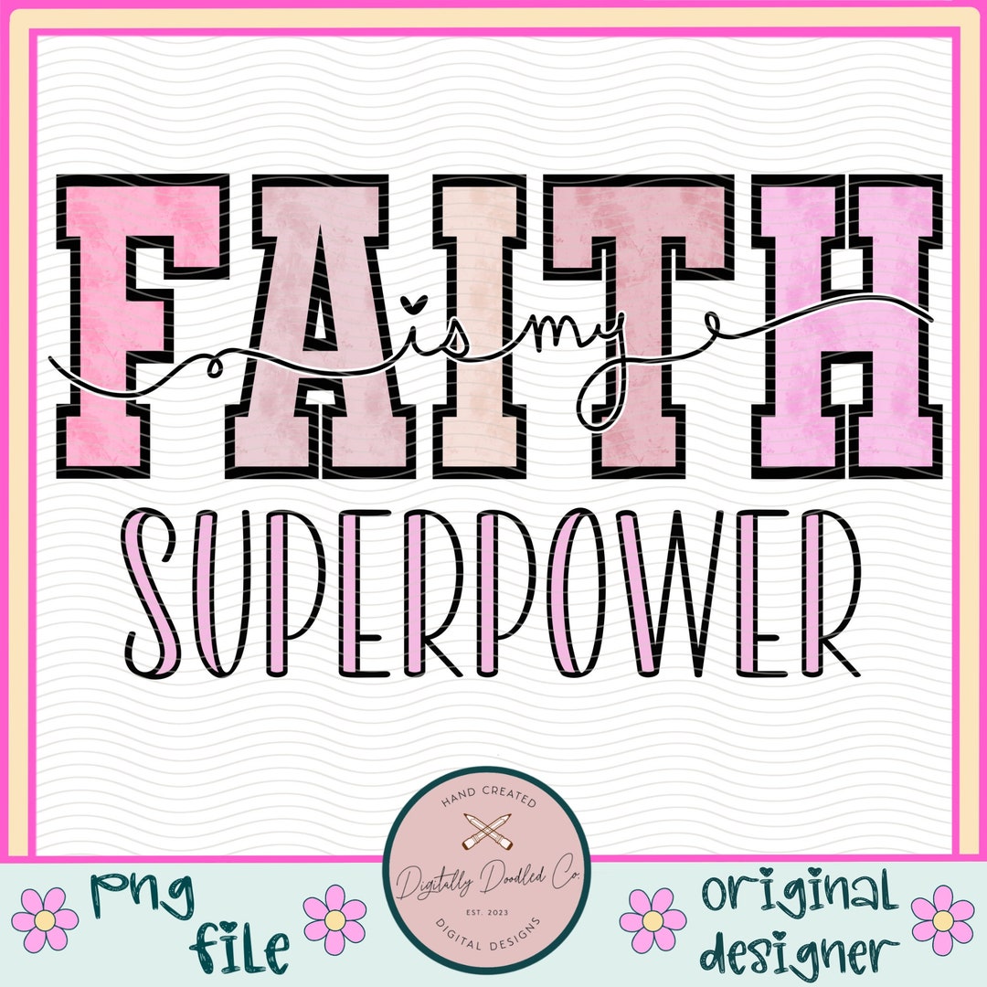Faith is My Superpower Png•bible Verse Png•religious Quote Png•positive ...