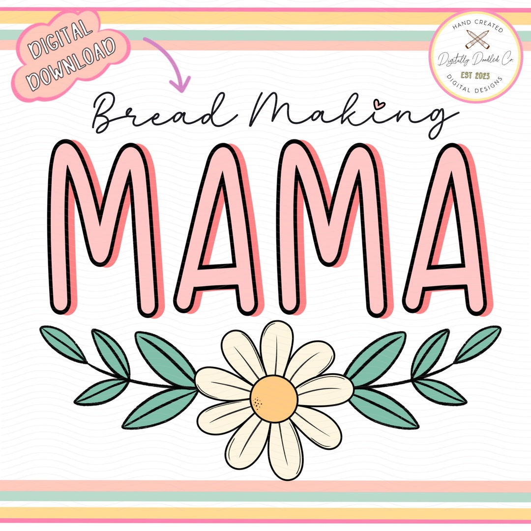 Bread Making Mama Png•my Sourdough Era Png•sourdough Mama Png•homestead ...