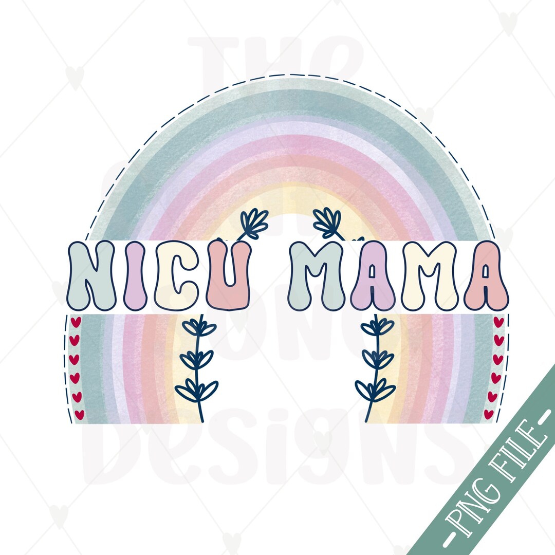 NICU Mama Png•neonatal Icu•nicu Baby•nicu Shirt Design•nicu Warrior ...