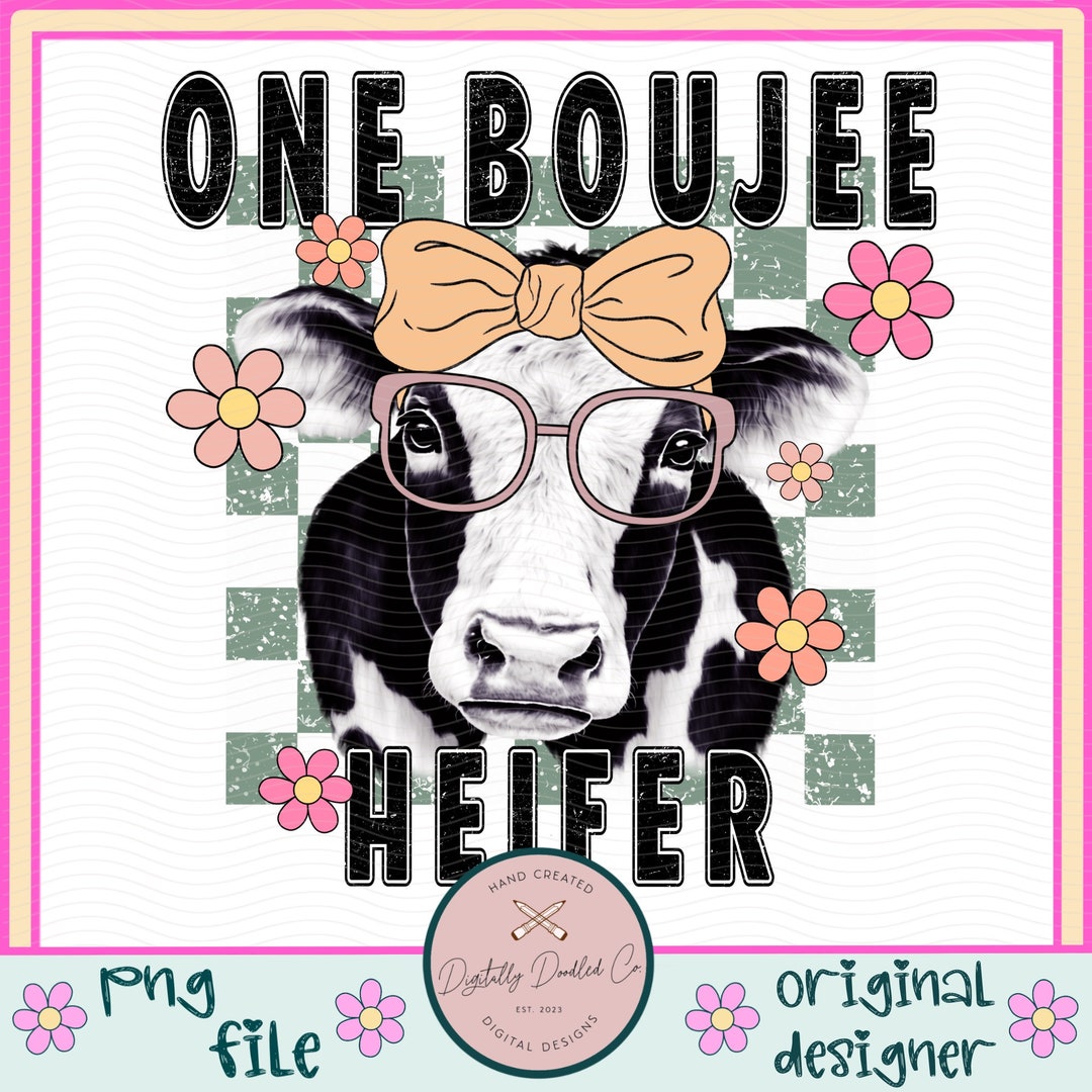 Boujee Heifer Pnghomestead Pngretro Cow Pngvintage Cow Pnghomestead ...