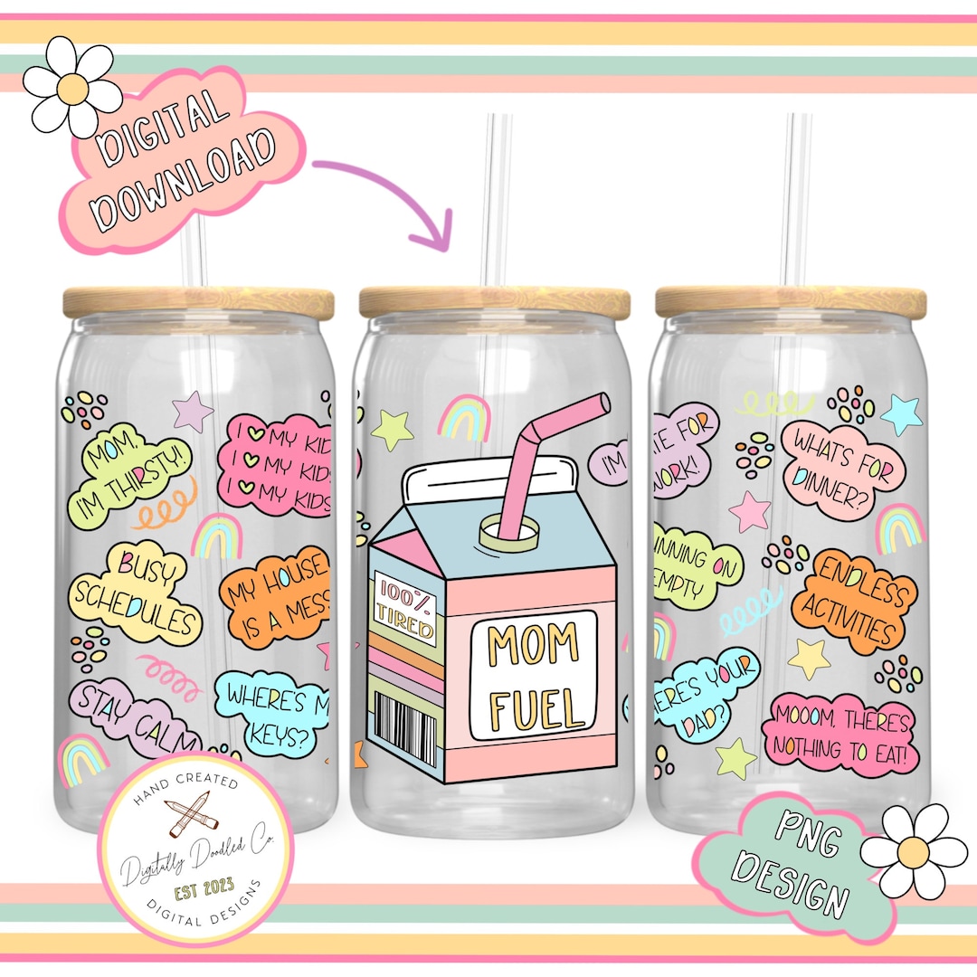 Mom Fuel 16oz Glass Can Wrap•overstimulated Moms Png•funny Mama Tumbler ...